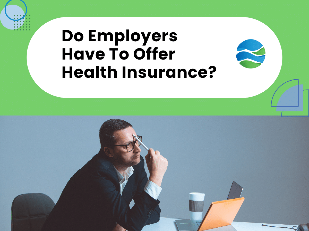 Do Employers Have To Offer Health Insurance? - Group Health Quotes