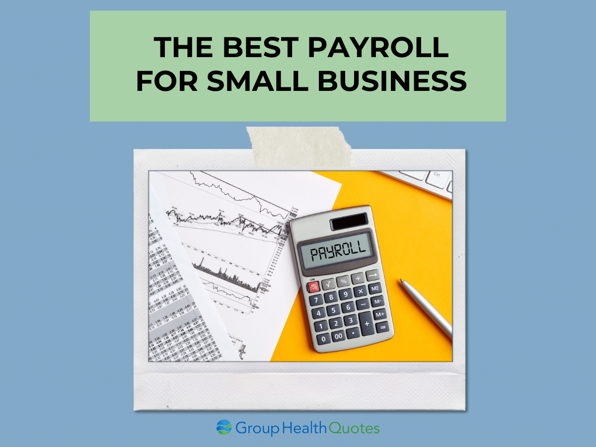 The Best Payroll For Small Business - Group Health Quotes