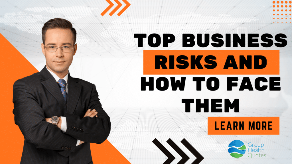 Top Business Risks and How to Face Them - Group Health Quotes